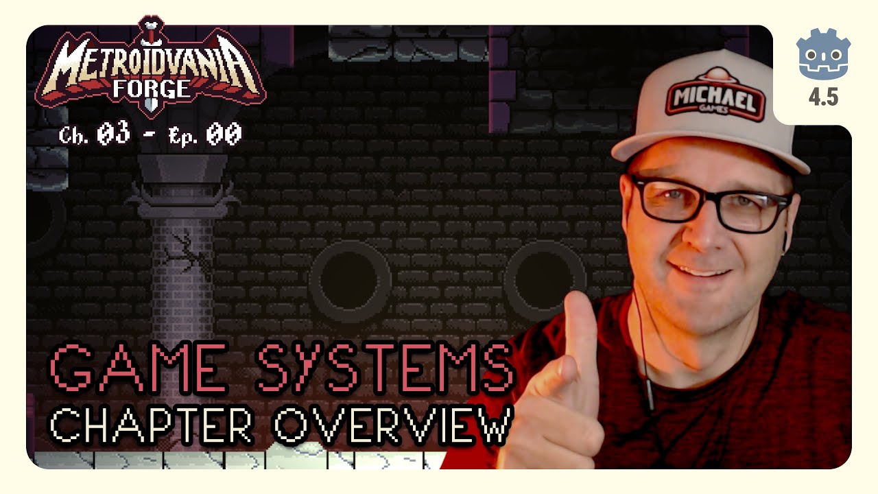 Game Systems Chapter Overview ‣ 📖03 ‣ 📼00 ‣ Metroidvania Forge Godot 4 ...
