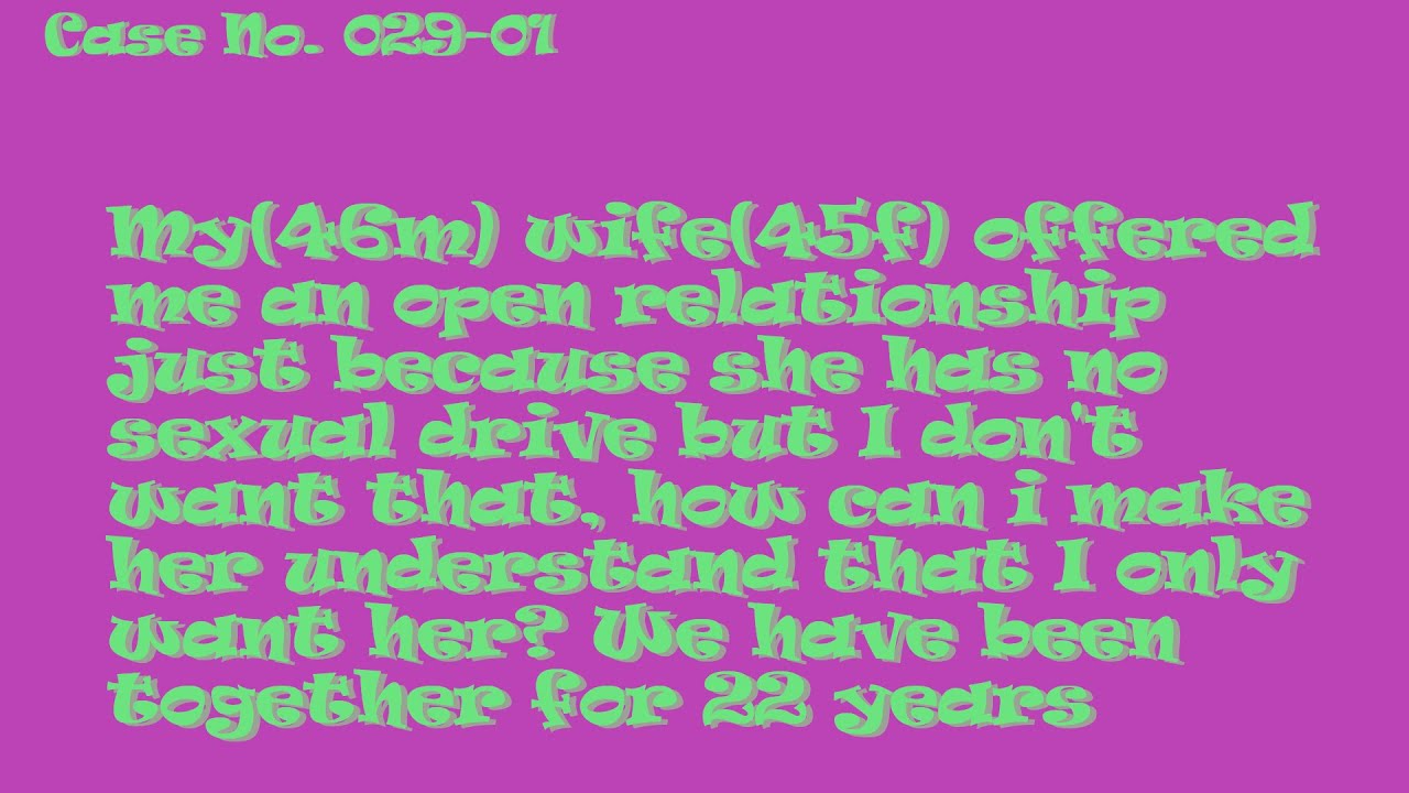 My(46m) wife(45f) offered me an open relationship just because she has ...