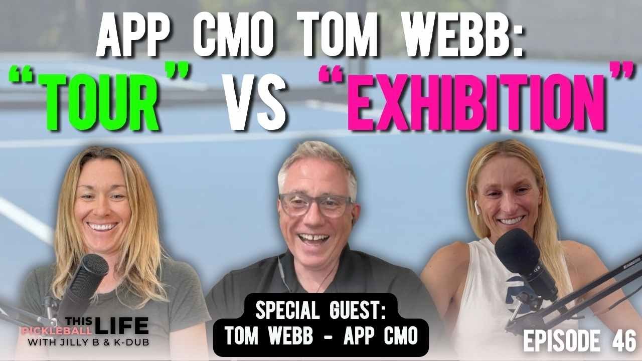 Tom Webb (APP) Joins the Pod + PPA & APP OC Recap | This Pickleball ...
