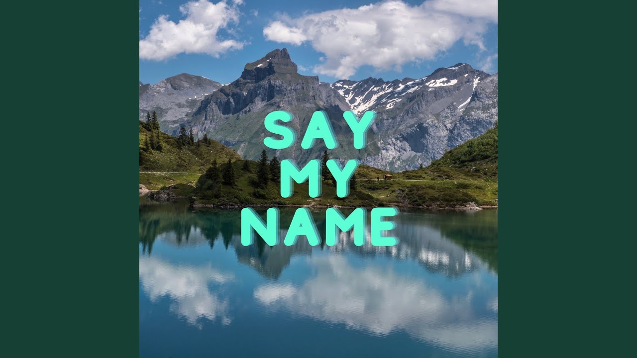 Say My Name - YouTube