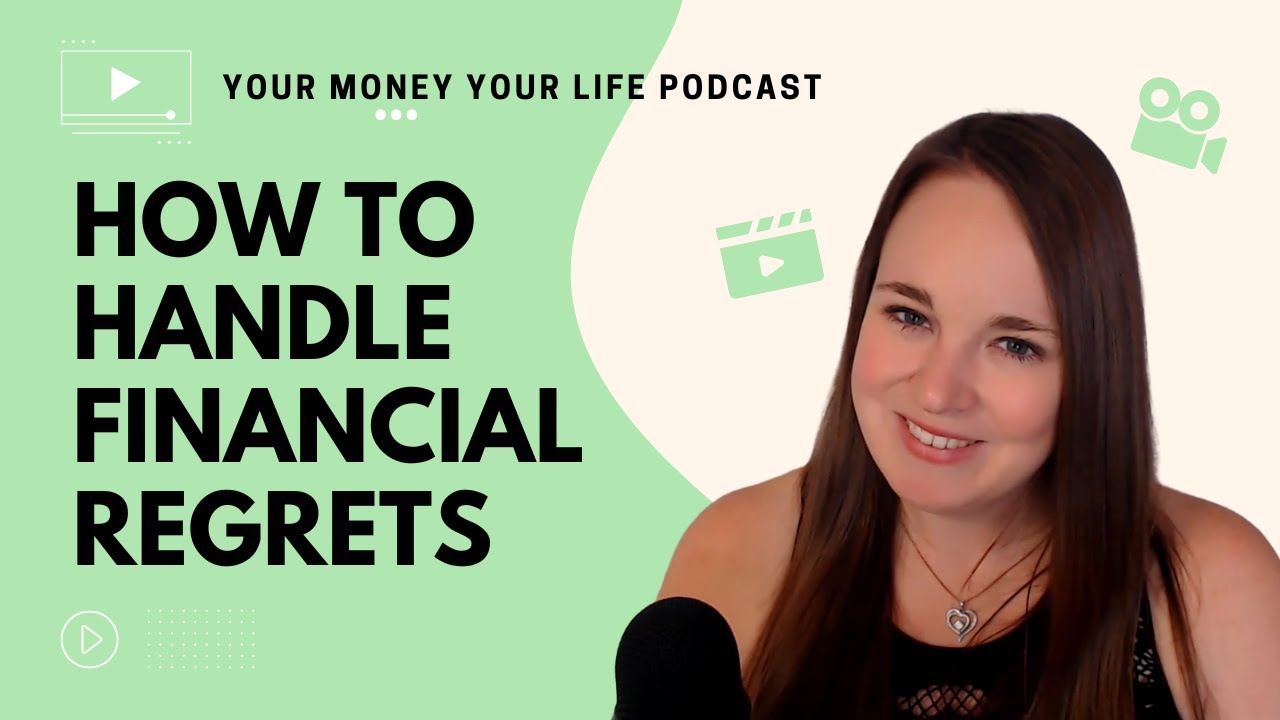 How To Handle Financial Regrets - YouTube