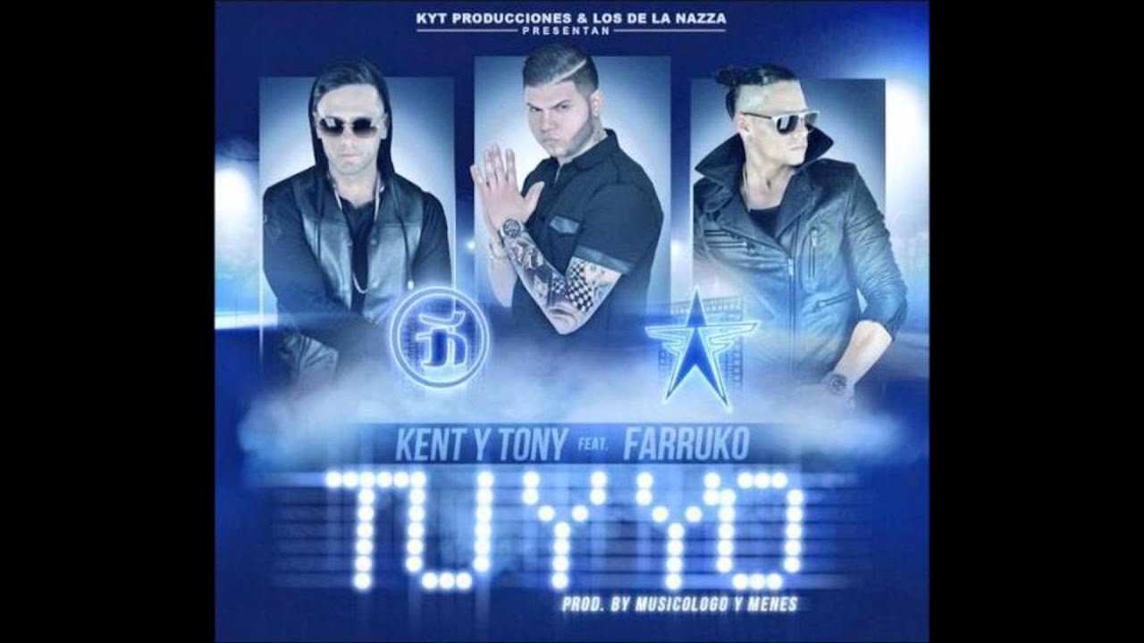 Kent Y Tony Ft Farruko - Tu Y Yo (Prod By Musicologo Y Menes) REGGAETON ...