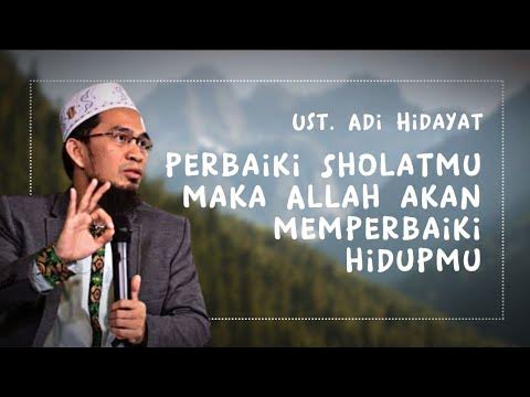 Perbaiki Sholatmu, Maka Allah Akan Perbaiki Hidupmu | Ust. Adi Hidayat | Ceramah Singkat. - YouTube