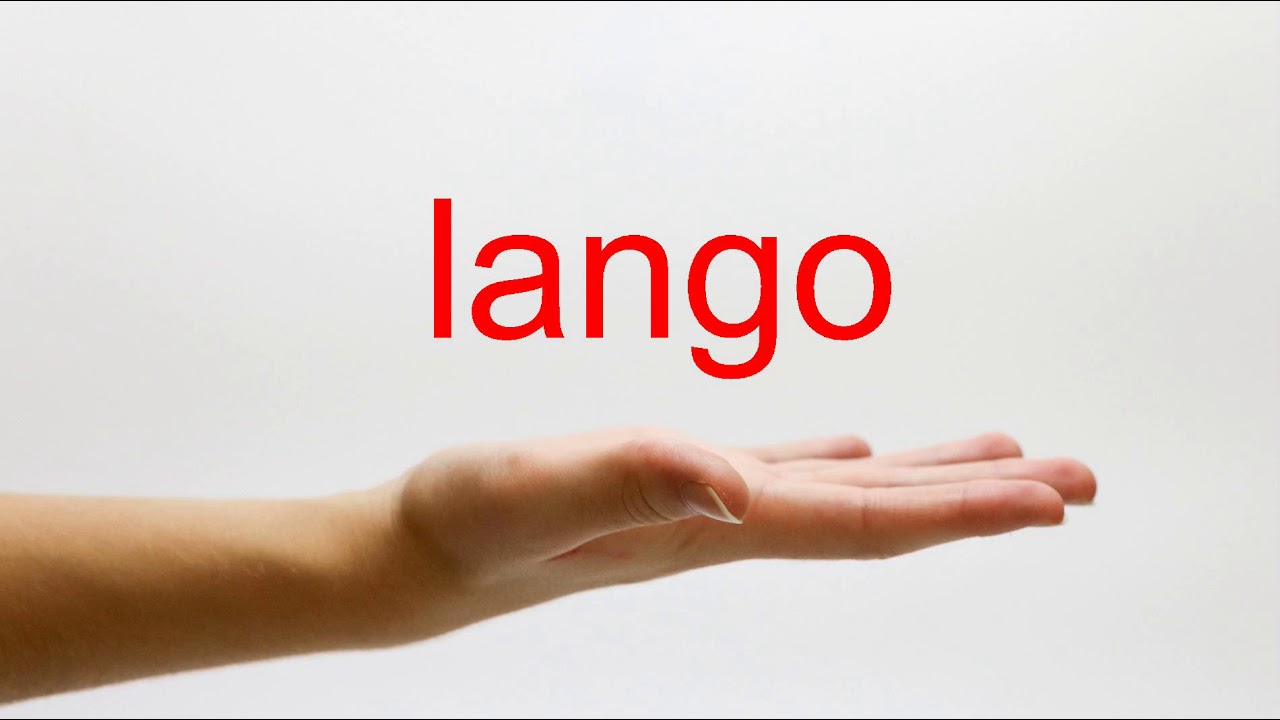 How to Pronounce lango - American English - YouTube