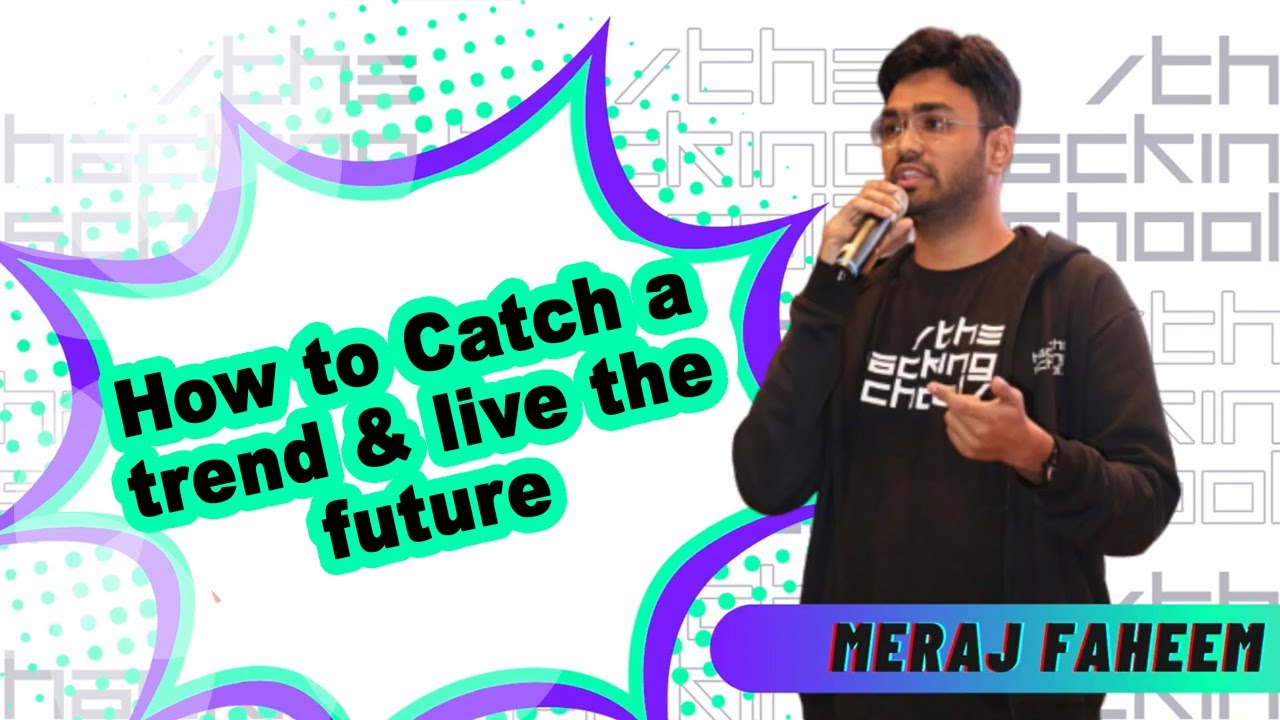 ️ How to Catch a Trend 📈 & Live in the Future By Meraj Faheem founder ...