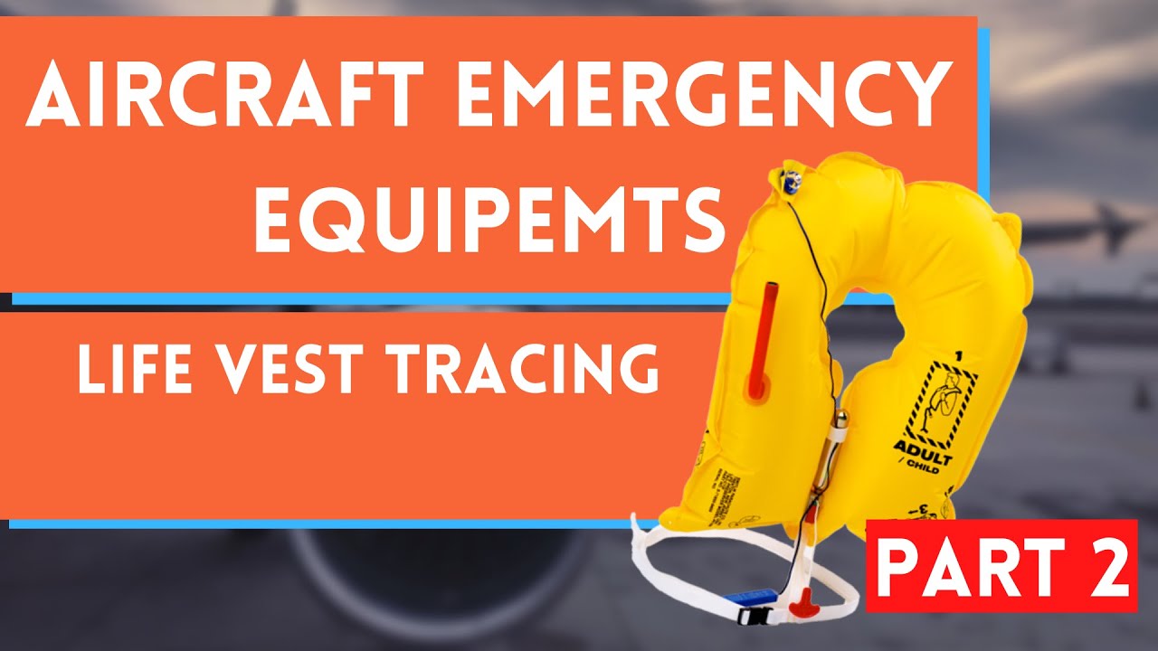 LIFE VESTS TRACING | AIRCRAFT EMERGENCY EQUIPEMTS PART 2 - YouTube