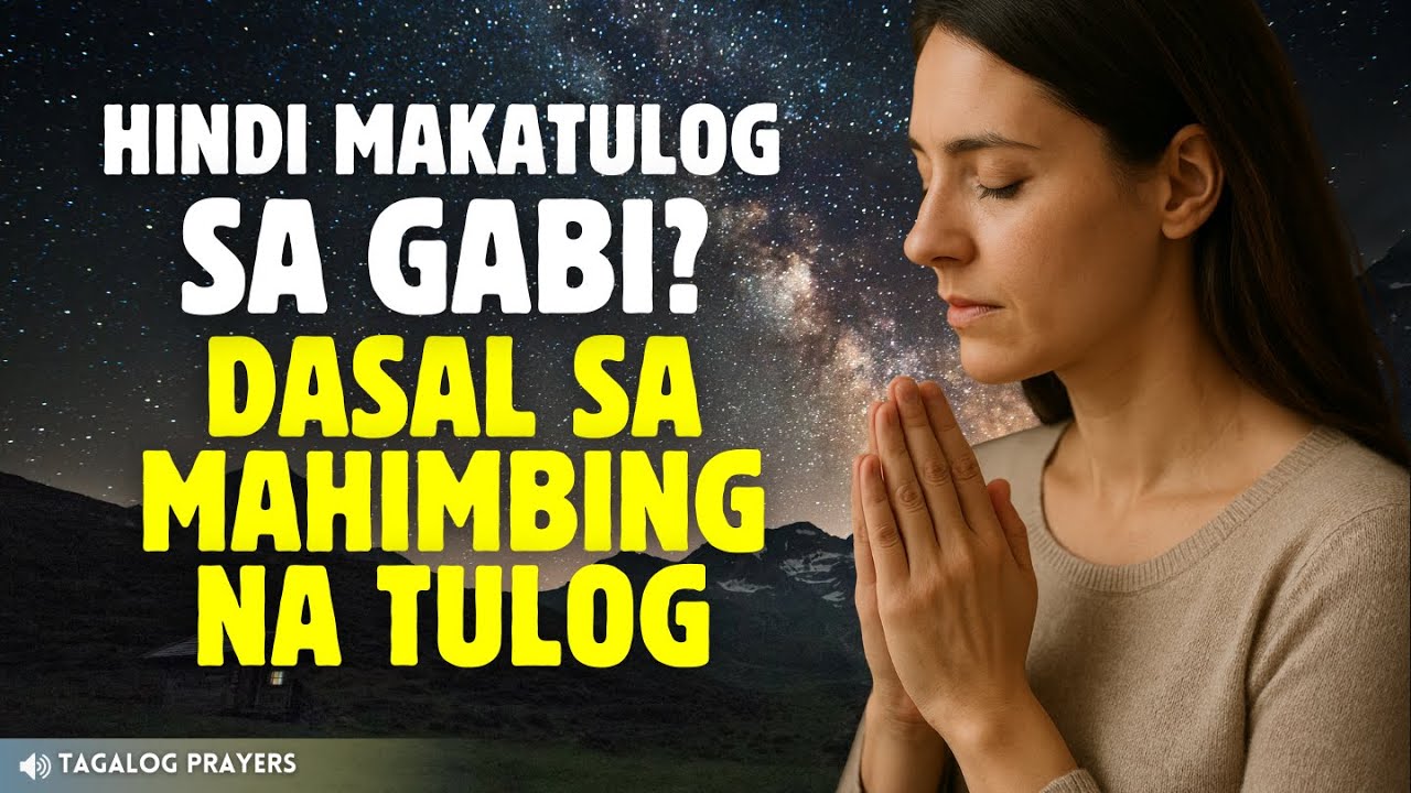 Mabisang Panalangin Bago Matulog | Dasal para sa Mahimbing at Payapang ...