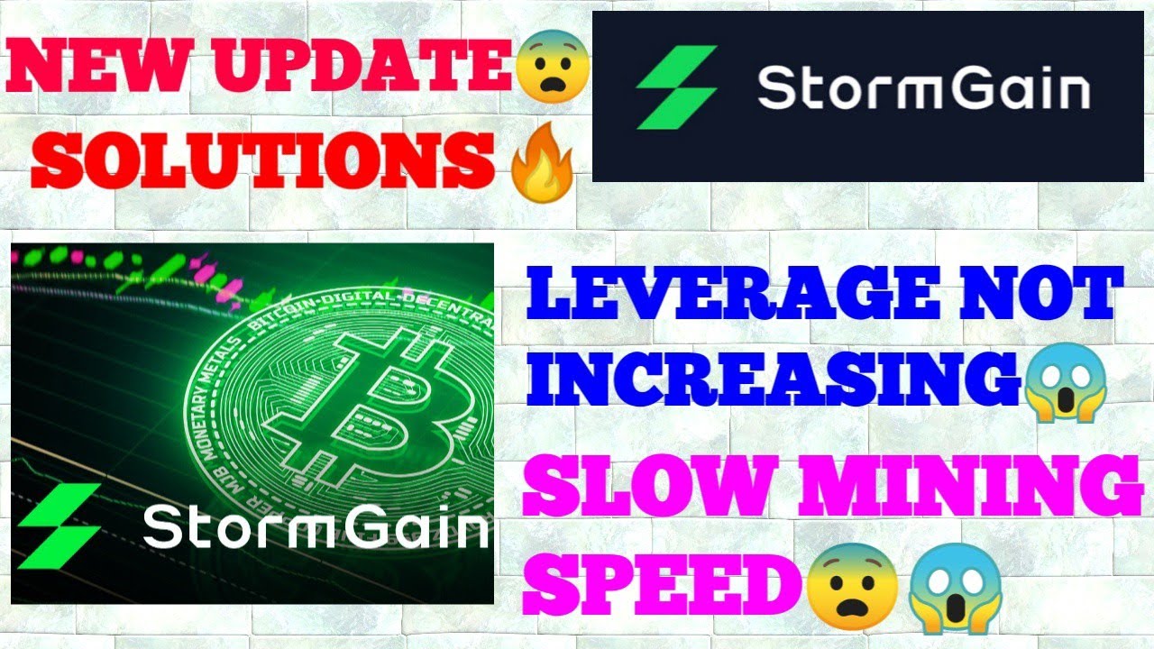 stormgain leverage problem | how to increase mining speed in stormgain ...