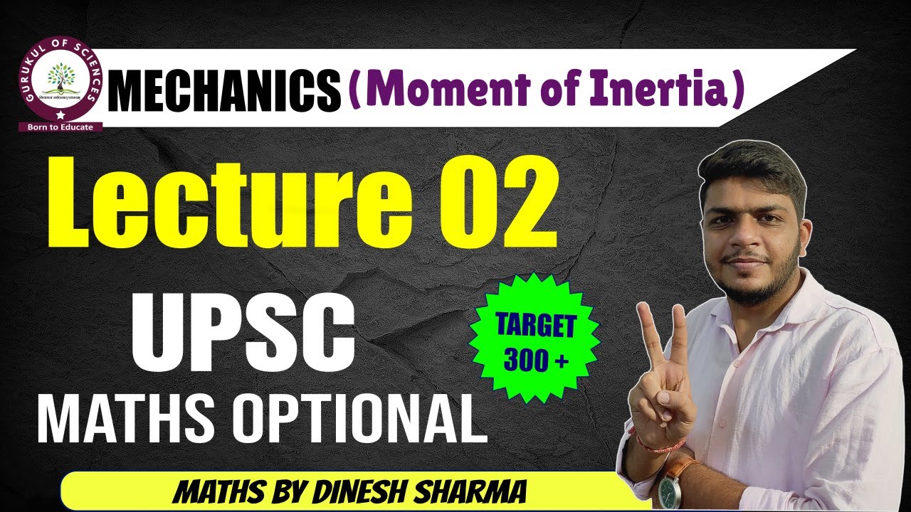 UPSC maths optional lectures (in Hindi) | mechanics | moment of inertia ...