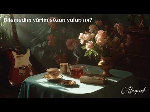 Alageyik - Bilemedim yârim sözün yalan mı?