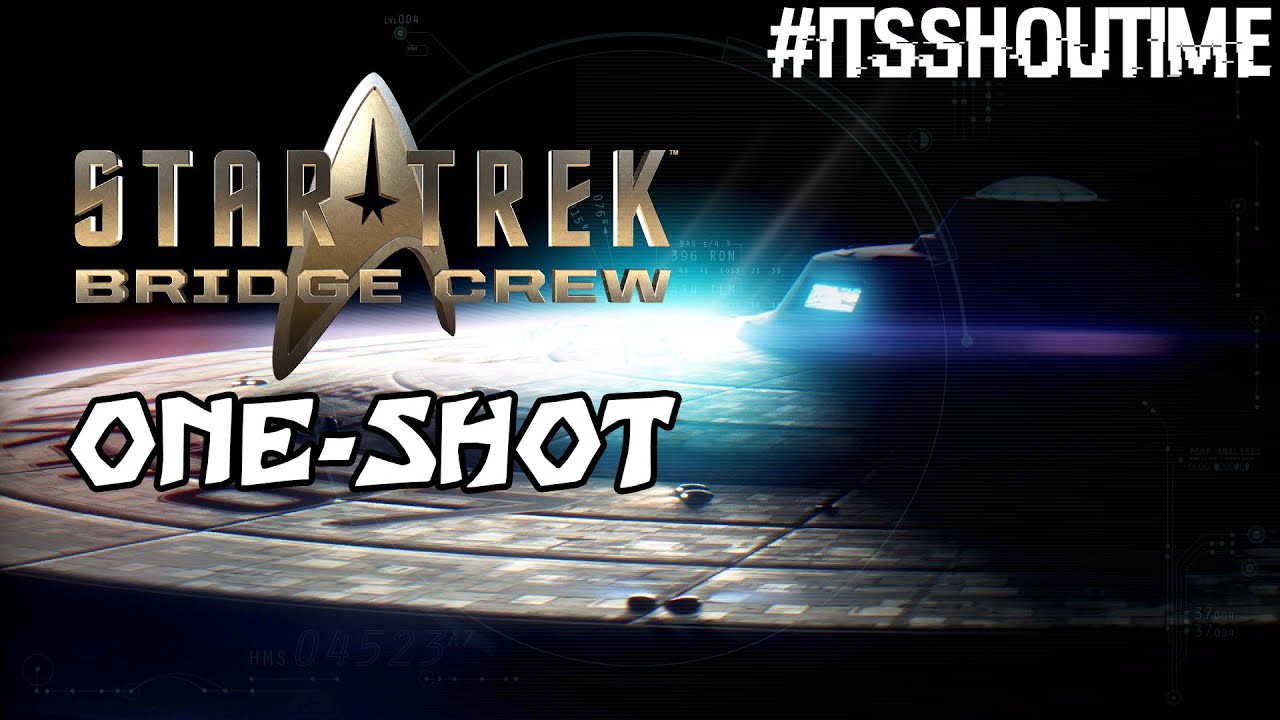 [One-Shot] Star Trek: Bridge Crew - Single-Handedly #ItsShouTime # ...