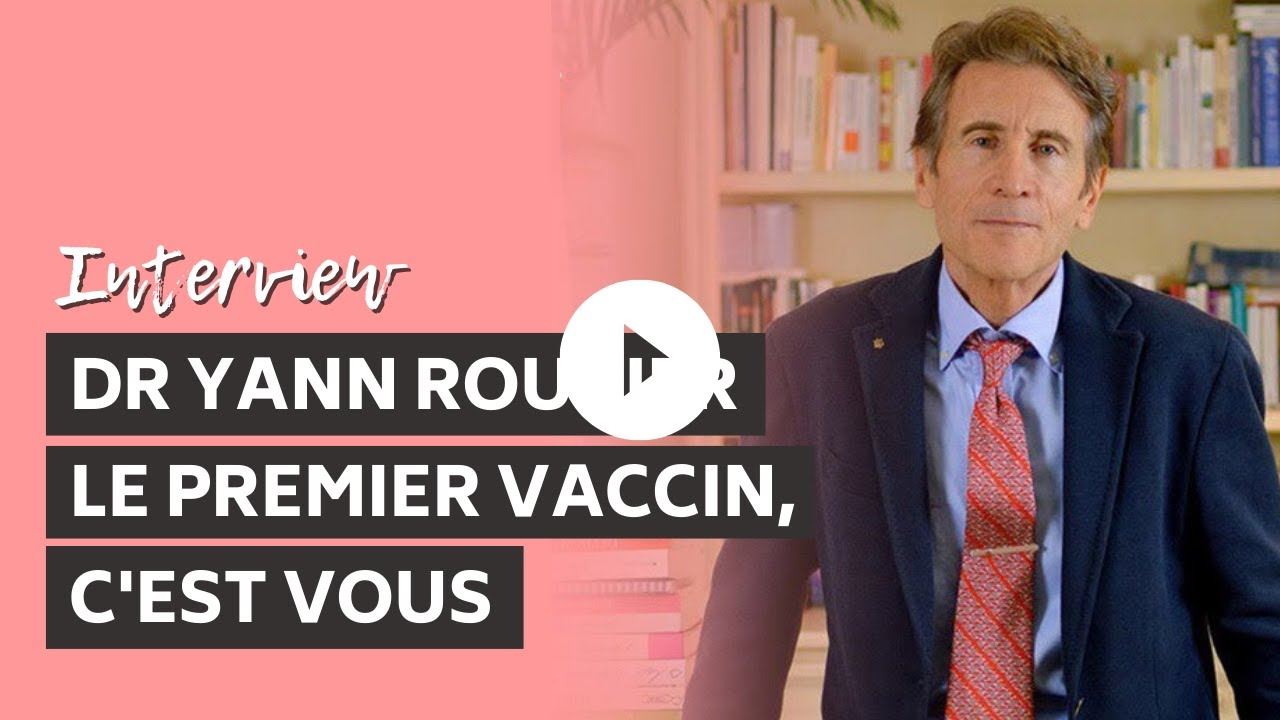 Renforcer son immunité : le premier vaccin, c'est vous ! Dr Yann ...