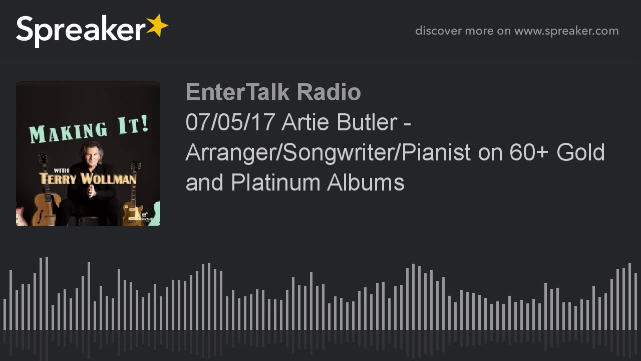 07/05/17 Artie Butler - Arranger/Songwriter/Pianist on 60+ Gold and ...