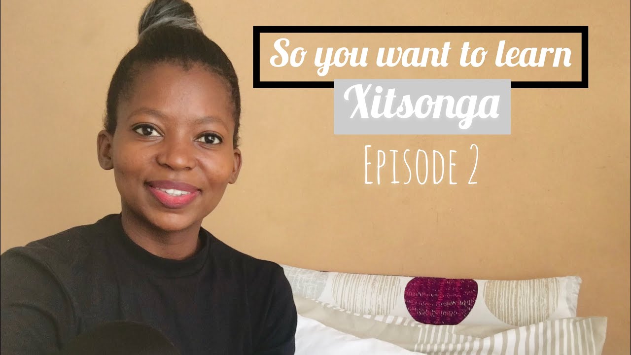 So you want to learn XITSONGA | S1 Ep 2 Introducing yourself | Get to ...
