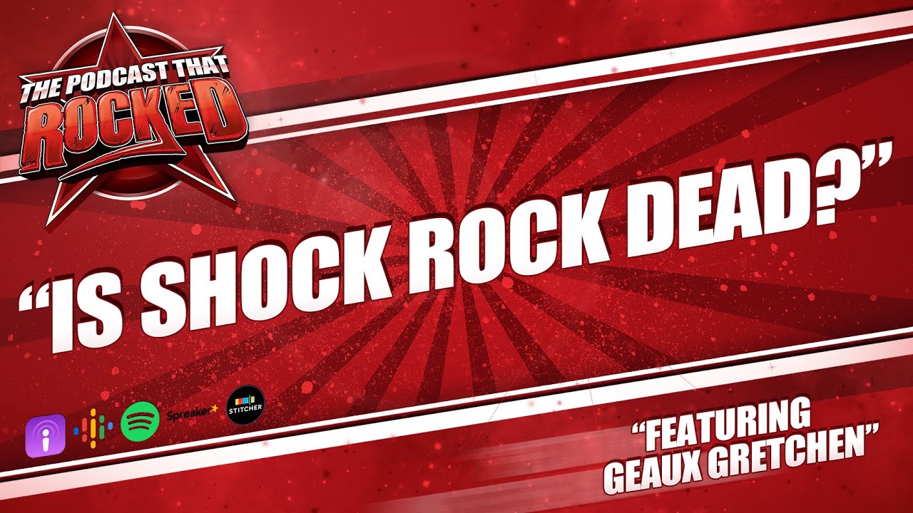 Is Shock Rock Dead? | The Podcast That Rocked - YouTube