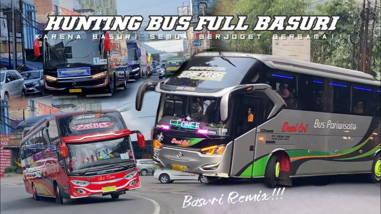 KARENA BASURI SEMUA BERJOGET BERSAMA!! | HUNTING BUS FULL BASURI - YouTube
