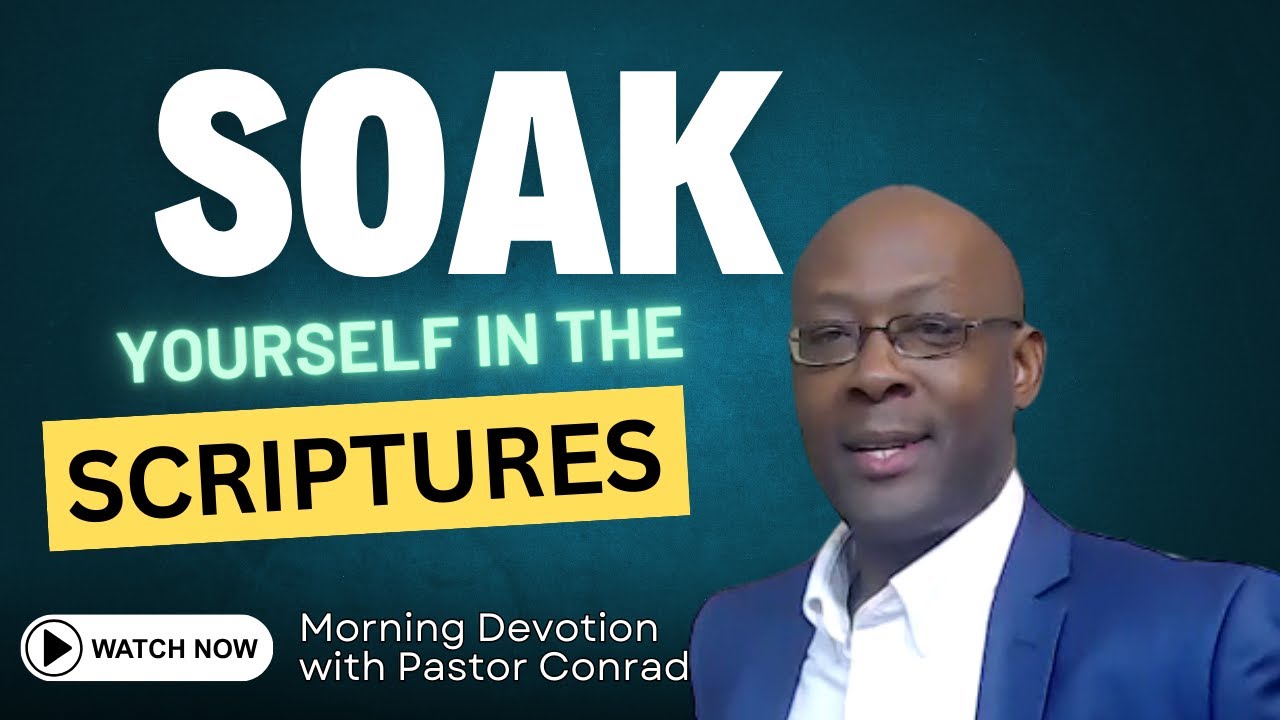 Soak Yourself In The Scriptures | Daily Video Morning Devotionals - YouTube