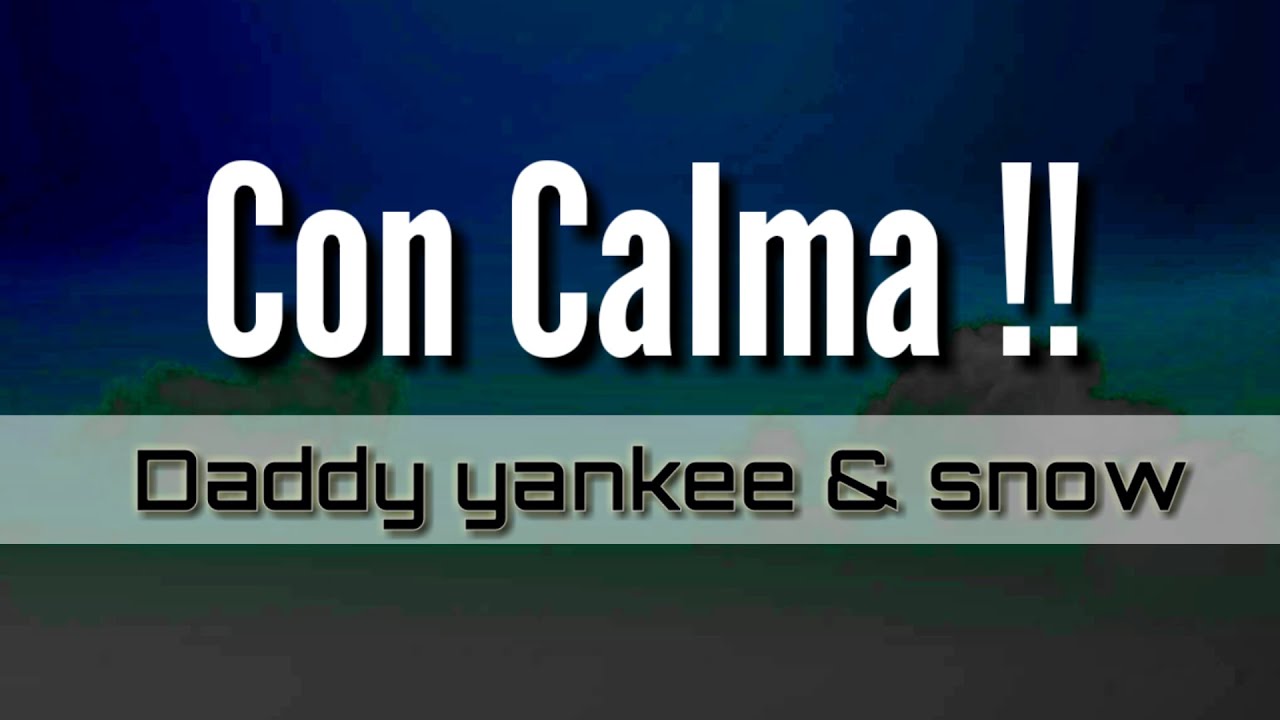 Con Calma, Daddy Yankee & Snow & Katy Perry , Spanish Lyrics (Letra ...