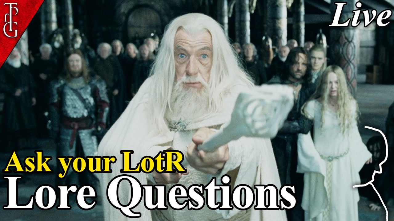 Ask your Lord of the Rings & Tolkien Lore Questions - Book Tolkien Lore ...