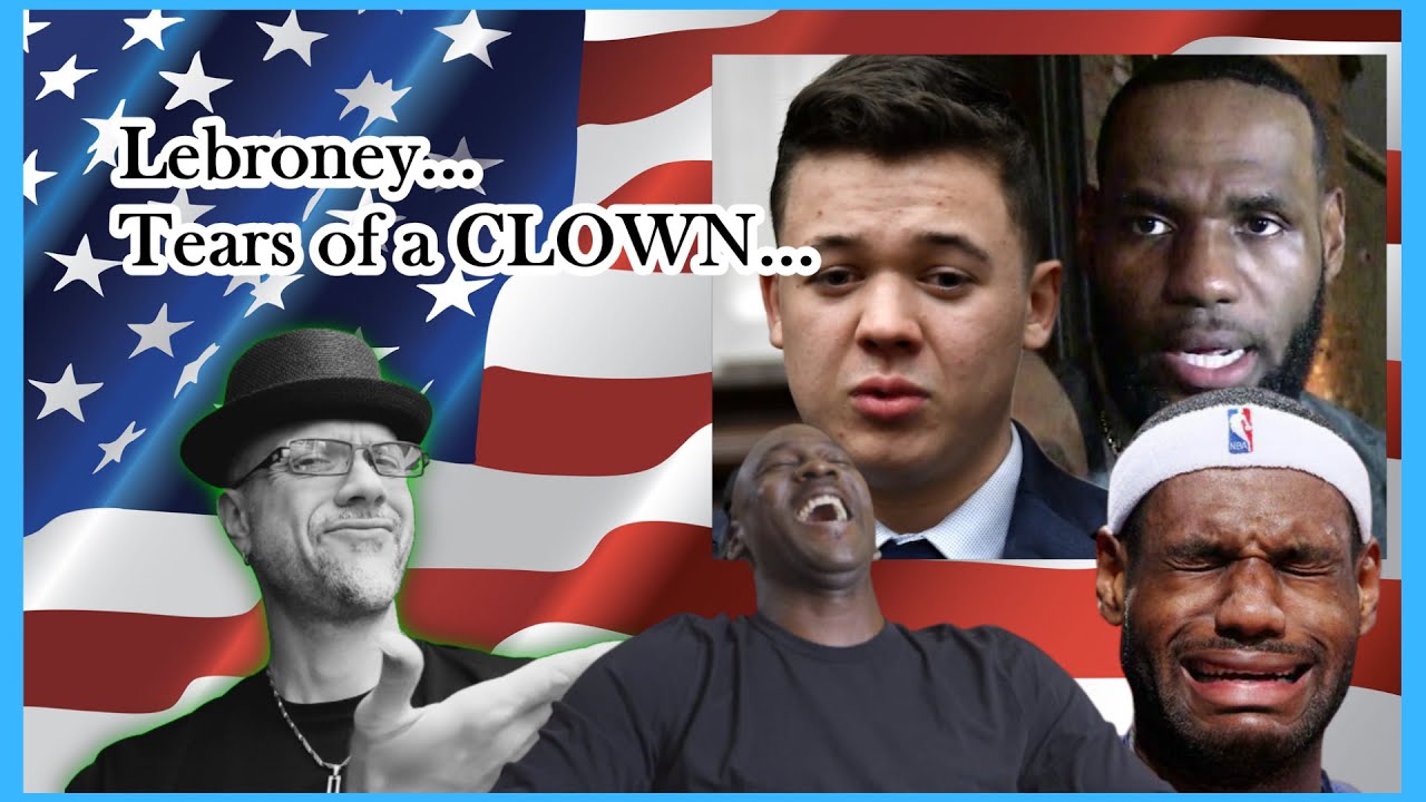 WN...LEBRONEY TALKS SMACK ABOUT RITTENHOUSE GET REKT... - YouTube