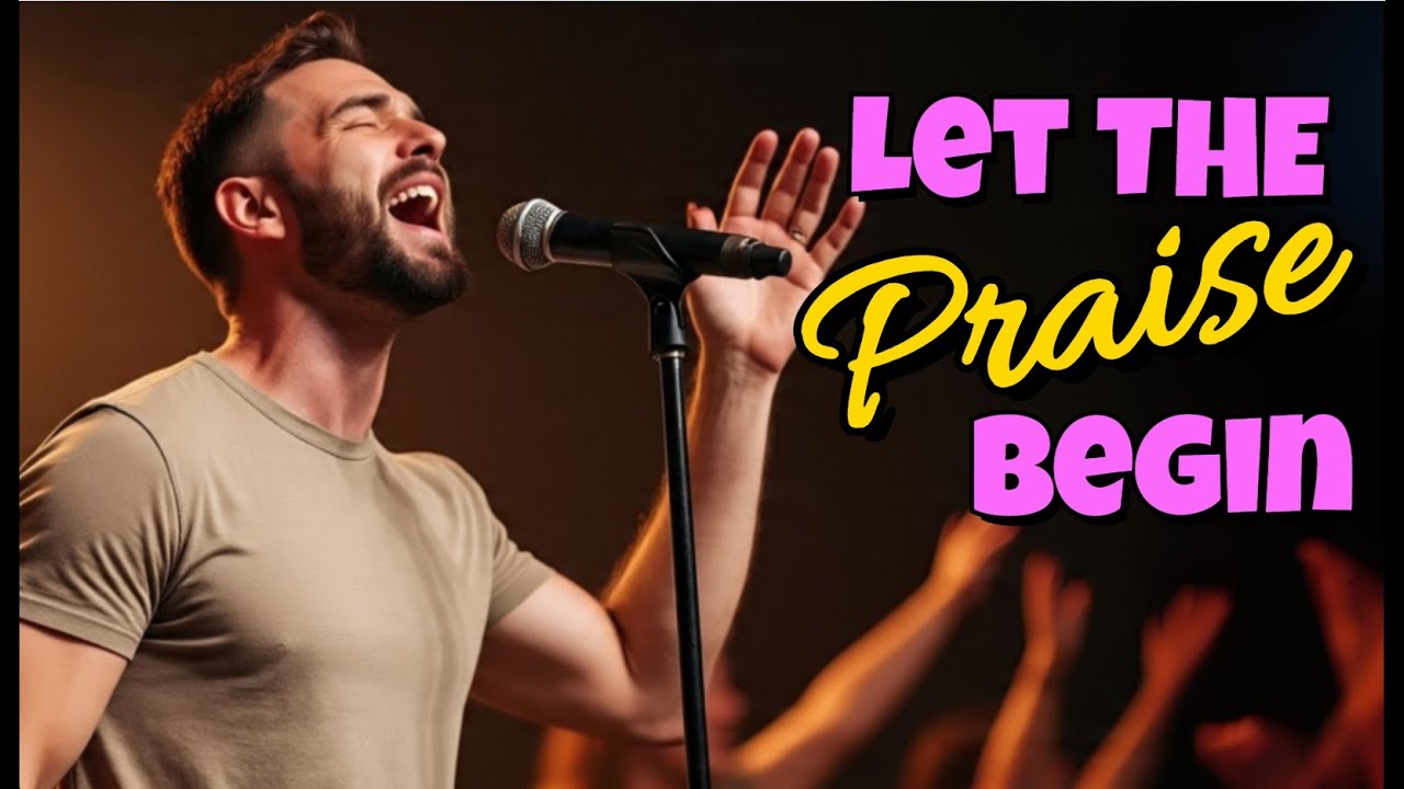 Let the Praise Begin (Lyric Video) – Upbeat Christian Worship Song of ...