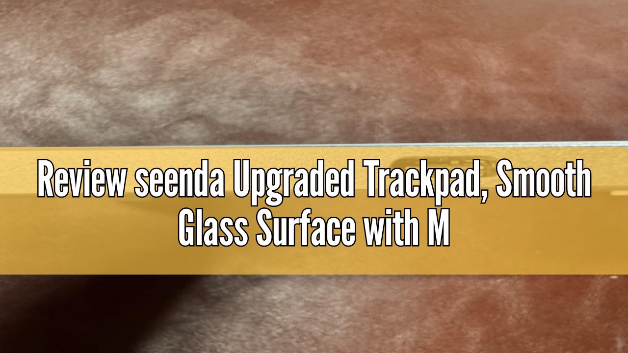 Review seenda Upgraded Trackpad, Smooth Glass Surface with Multi-Touch ...