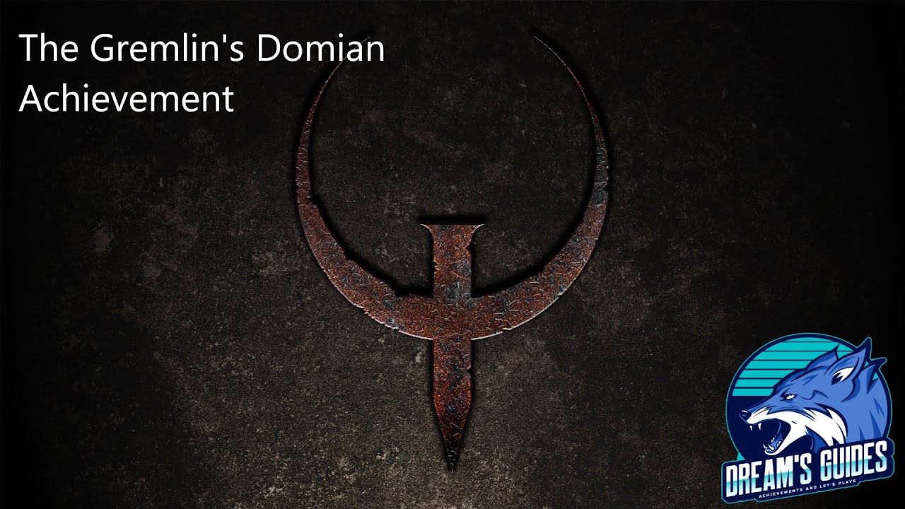 Quake | The Gremlin's Domain Achievement | Dominion of the Darkness ...