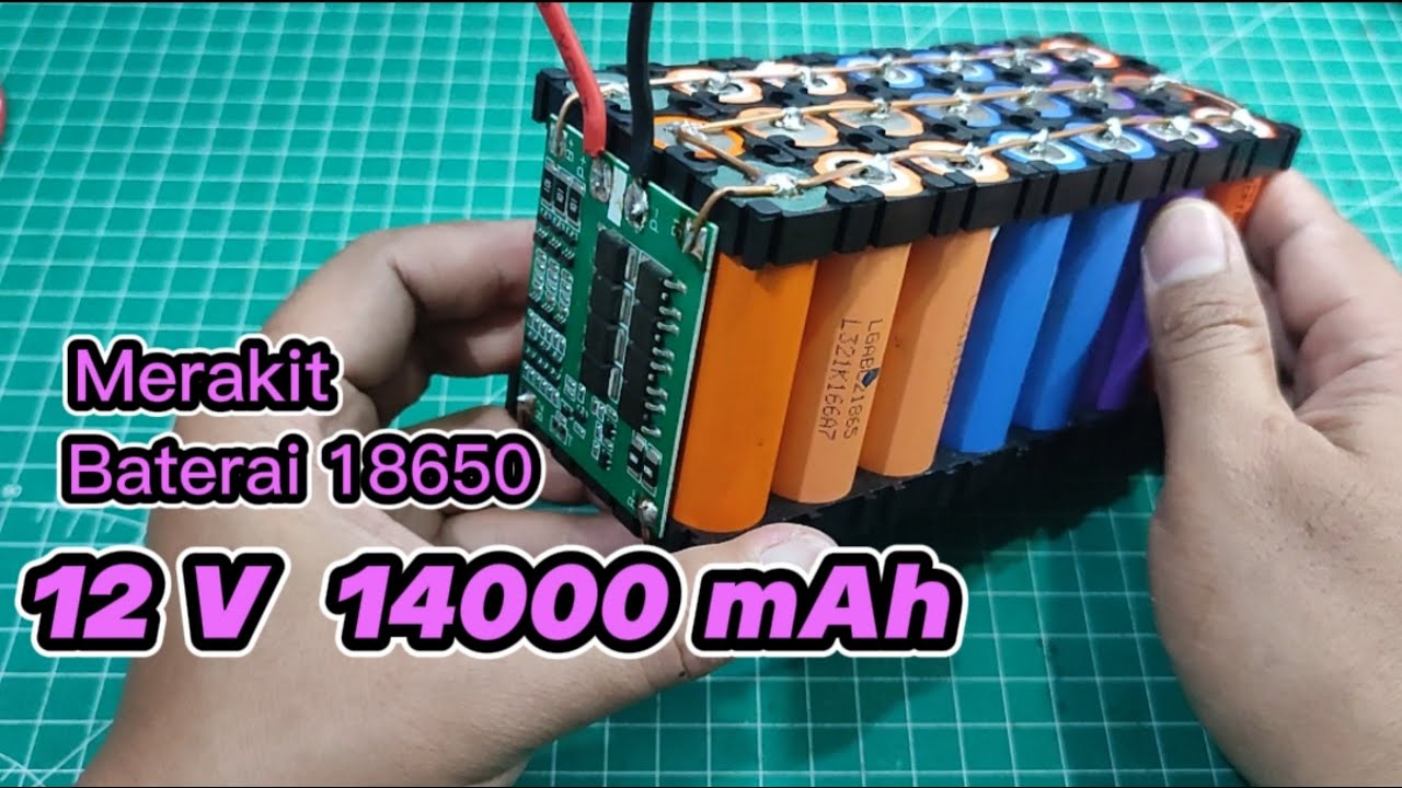 Cara Merakit Baterai 18650 12 Volt 14000 mAh || DIY Baterai Lithium ...