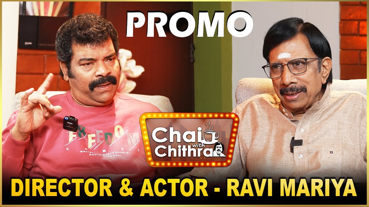 Director Ravi Mariya | Chai with Chithra | Promo - YouTube