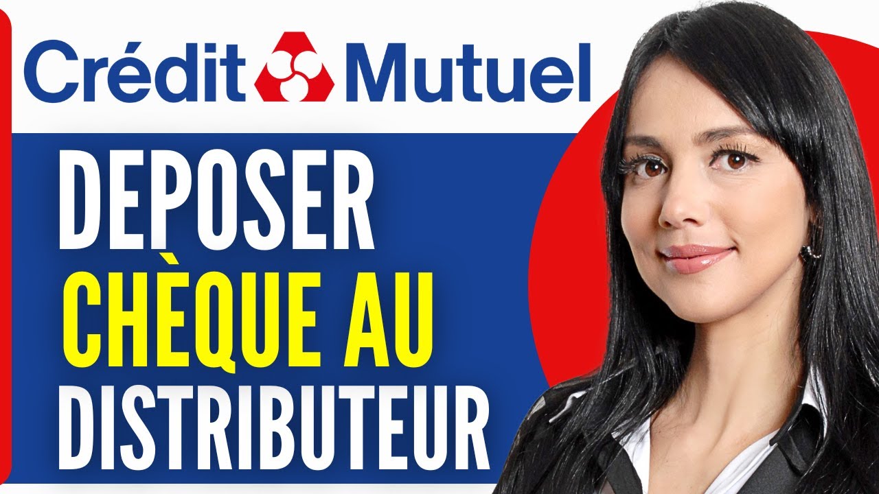 Comment Deposer Un Cheque Au Distributeur Crédit Mutuel (2025) - YouTube