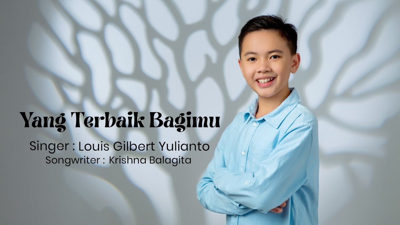 LOUIS GILBERT YULIANTO - YANG TERBAIK BAGIMU ( OFFICIAL MUSIC VIDEO ...