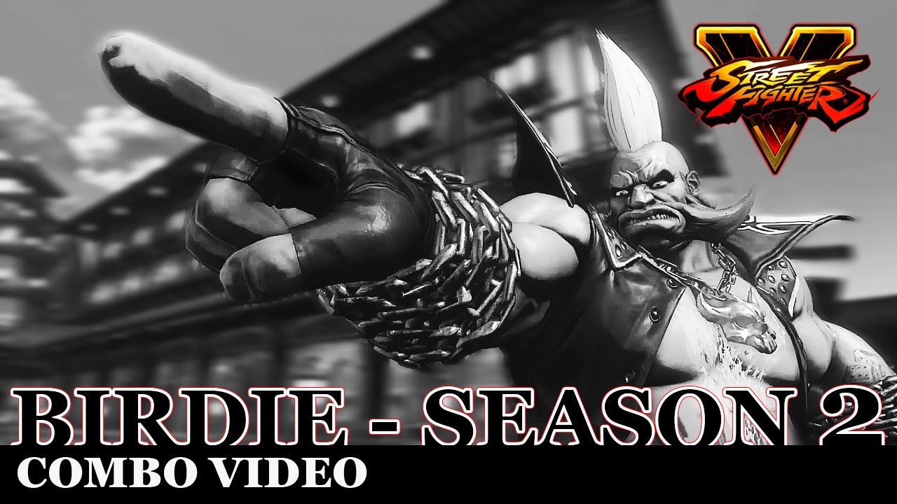 SFV - Season2 Birdie Combo Video [Inputs on screen] - YouTube