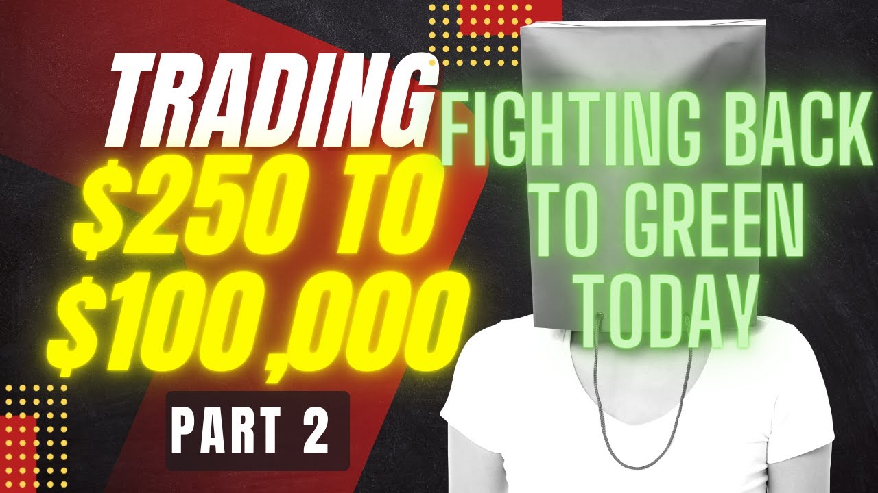 Fighting back to Green ($250 to $100,000 Part 2) - YouTube