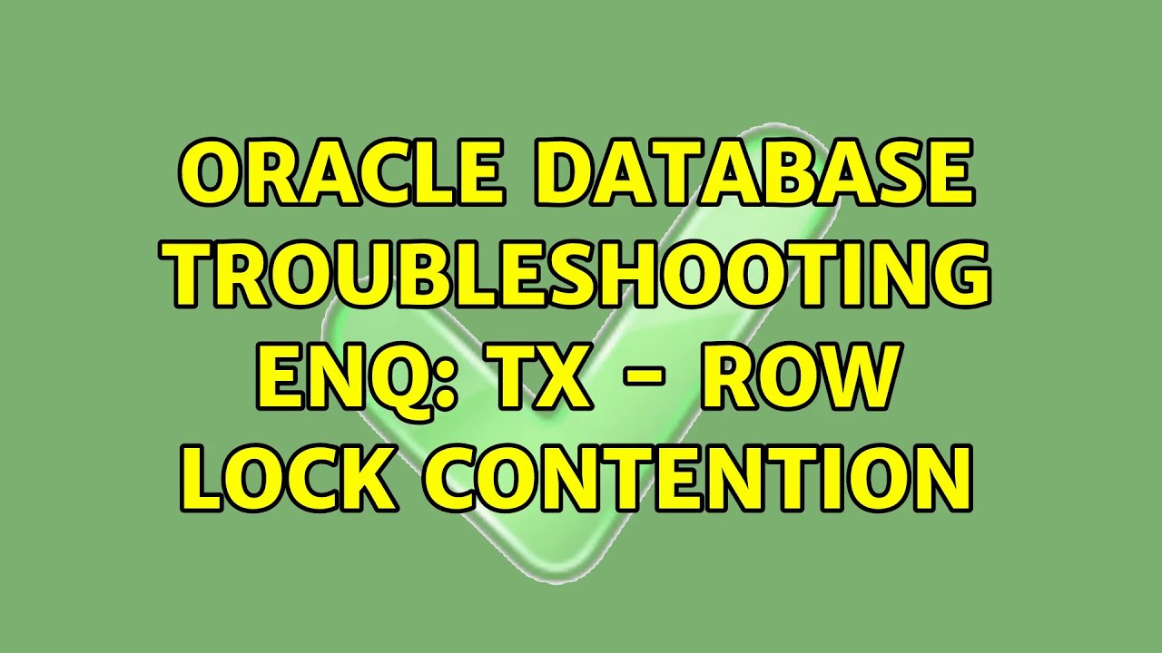 Oracle Database Troubleshooting Enq Tx Row Lock Contention Youtube