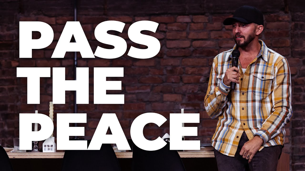 Pass the Peace | The Table, Part 7 | Pastor Levi Lusko - - Bible Portal