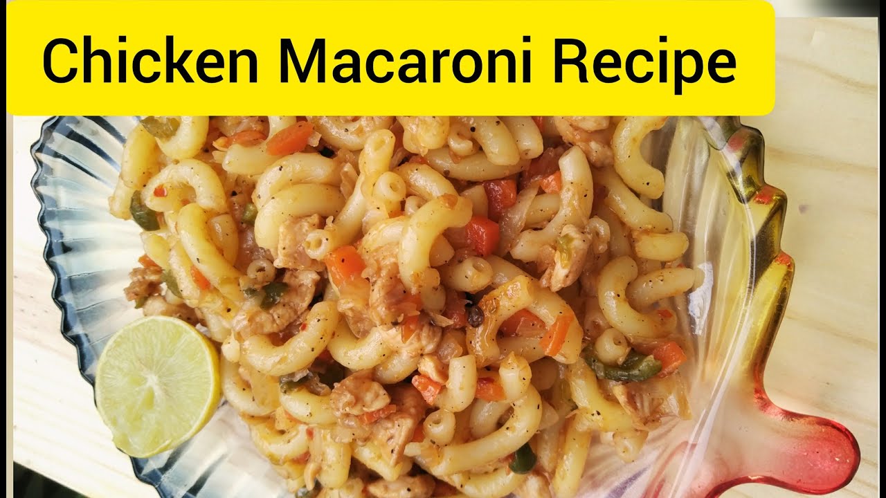 How to make Chicken macroni | Quick and delicious Recipe | Chicken ...