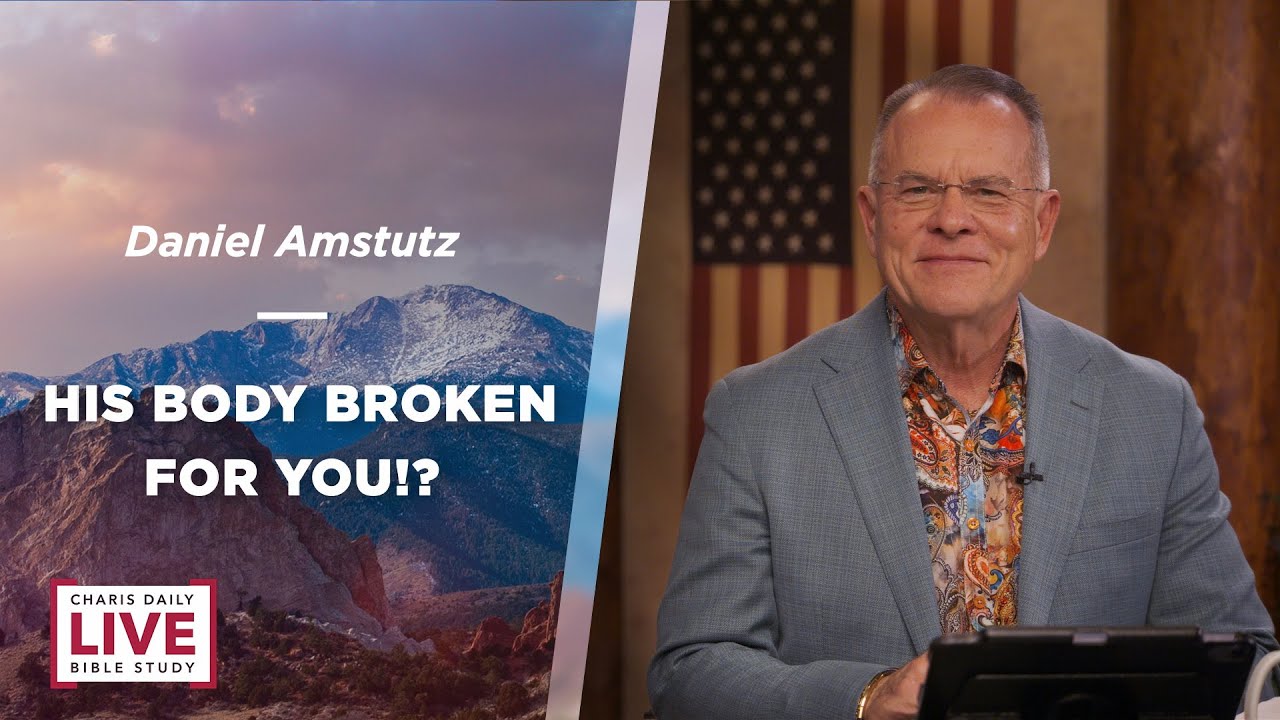 His Body Broken for You - Daniel Amstutz - CDLBS for January 15, 2024 ...