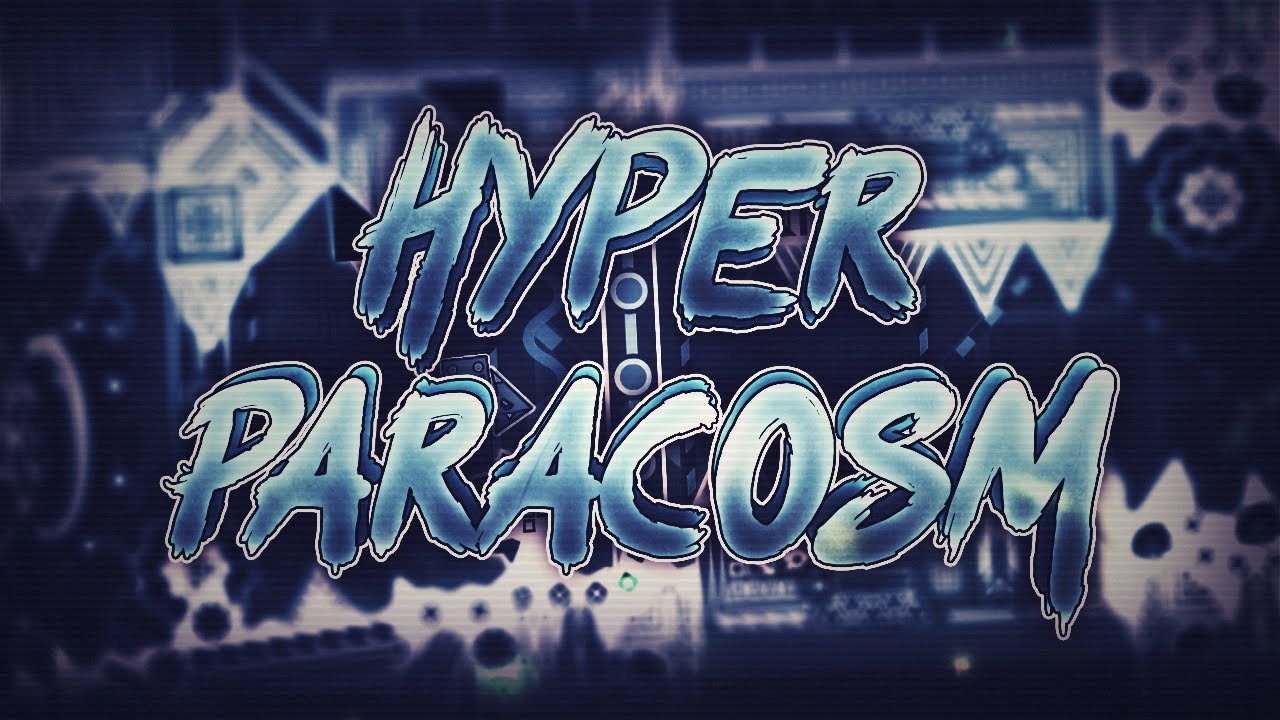 Hyper Paracosm | Extreme Demon by TheRealSneaky & ViruZ | Geometry Dash ...