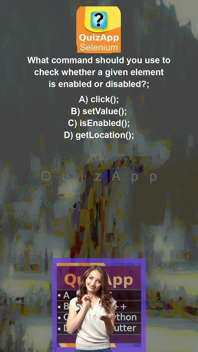 Selenium What command should you use to check whether a given element is enabled or disabled ...