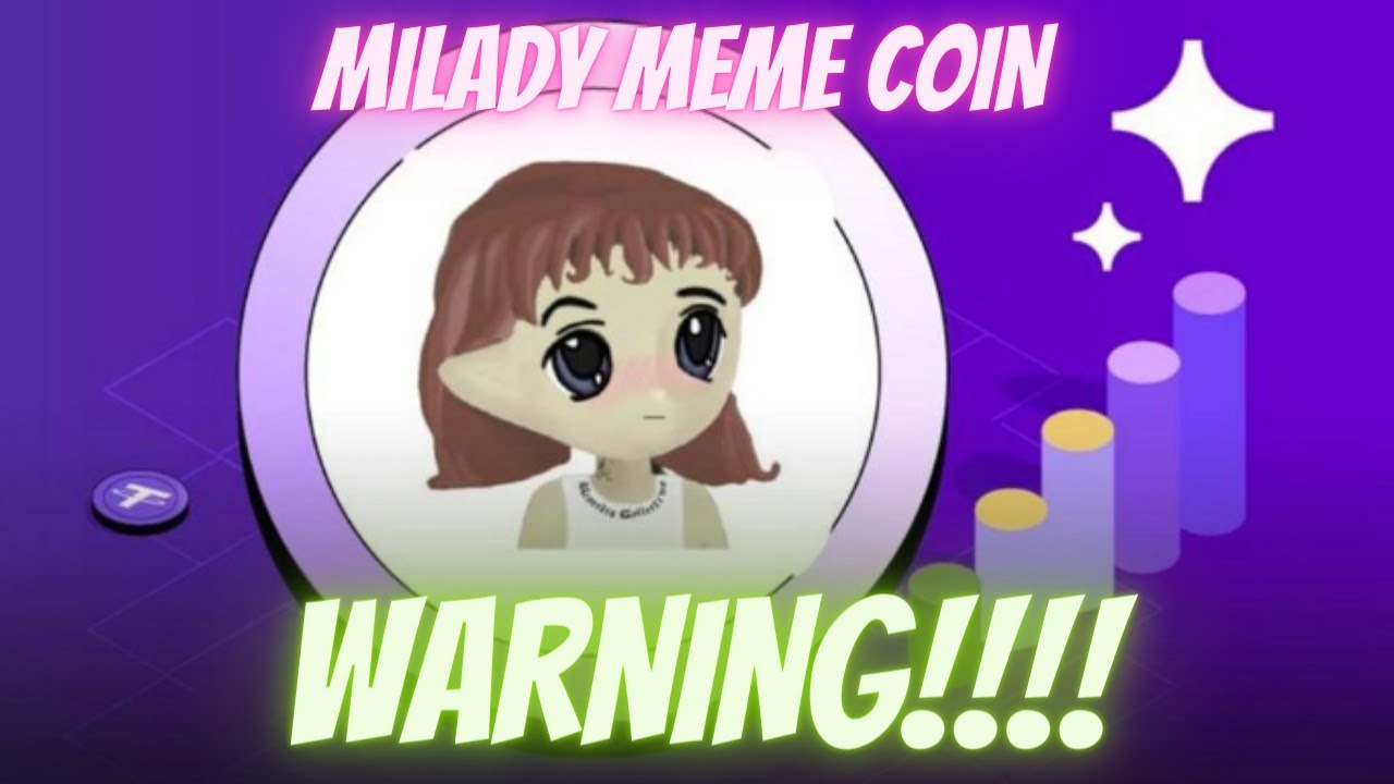 MILADY MEME COIN MAJOR WARNING!!!! - YouTube