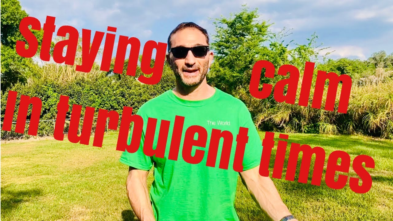 How to stay calm in turbulent times - YouTube