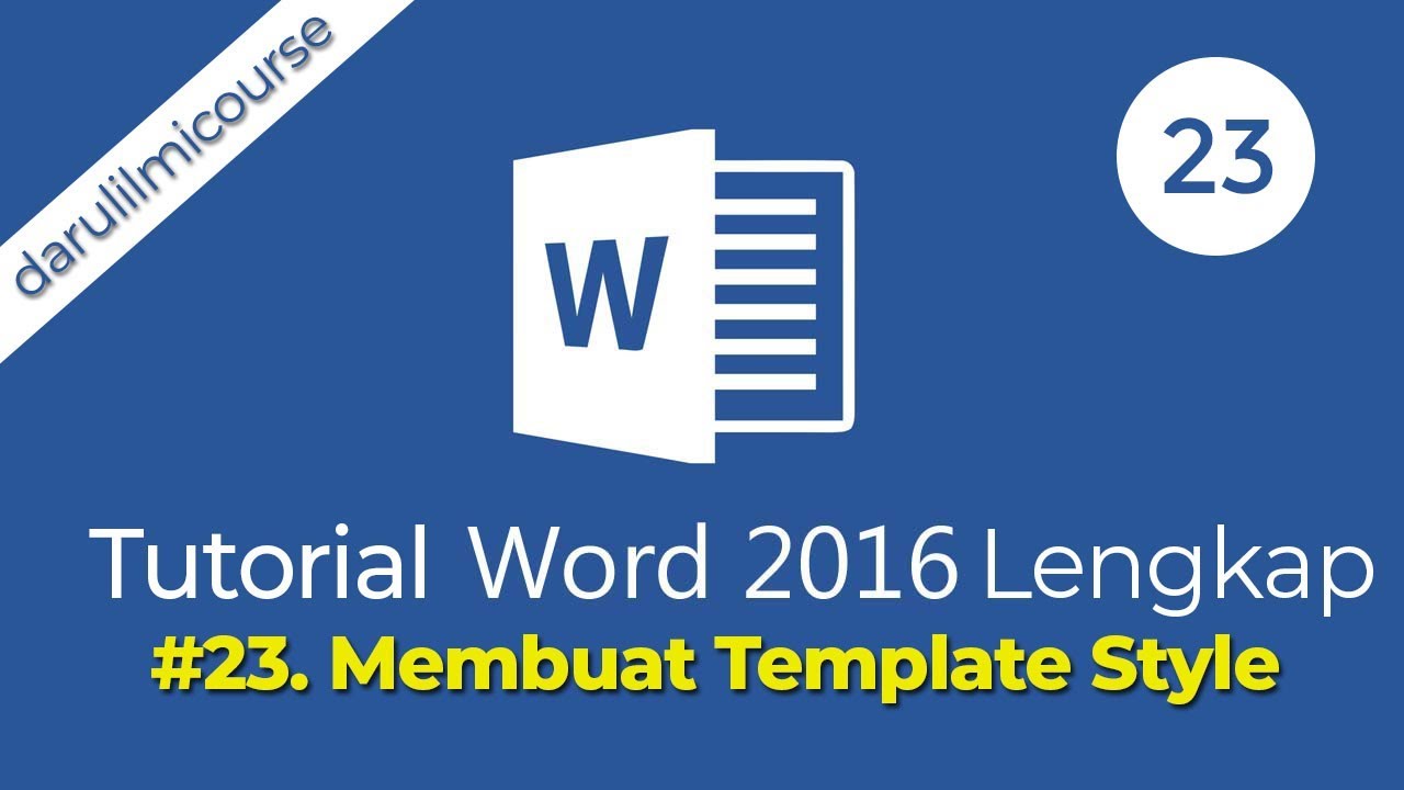 Tutorial MS Word 2016 Lengkap #23. Membuat Template Style di Word 2016 ...
