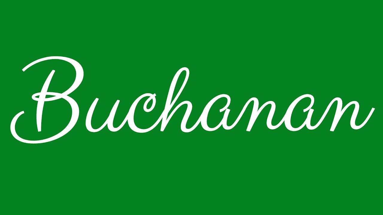 Learn how to Sign the Name Buchanan Stylishly in Cursive Writing - YouTube