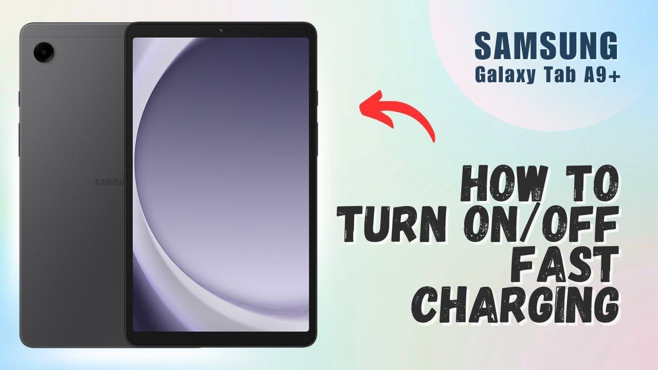 How to Turn On/Off Fast Charging on Samsung Tab A9+ - YouTube