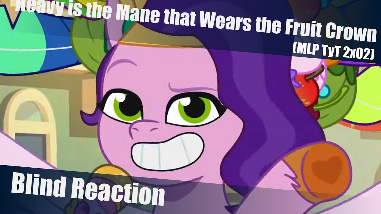 [Blind Reaction] My Little Pony: Tell Your Tale 2x02: Heavy Is the Mane ...