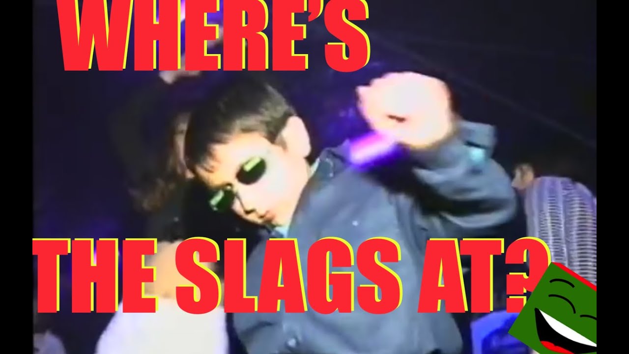 Where's the slags at - Short version with video - YouTube