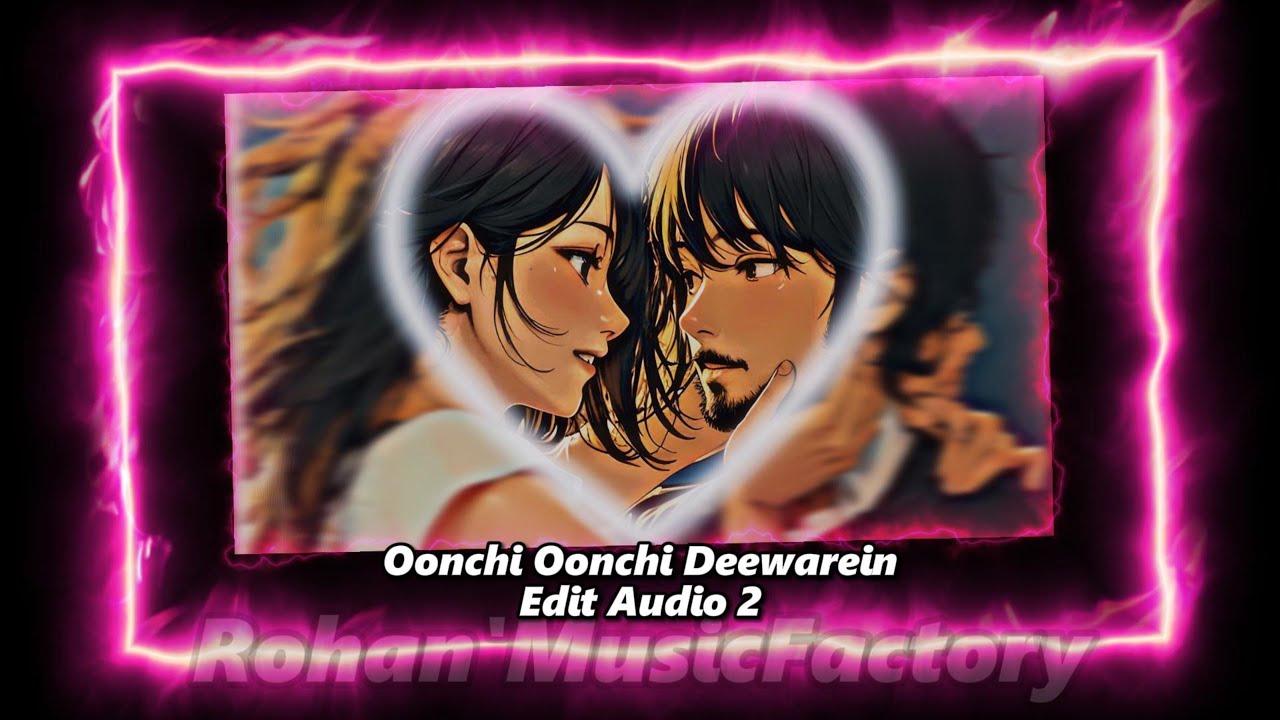 Oonchi Oonchi Deewarein Edit Audio #2 - YouTube