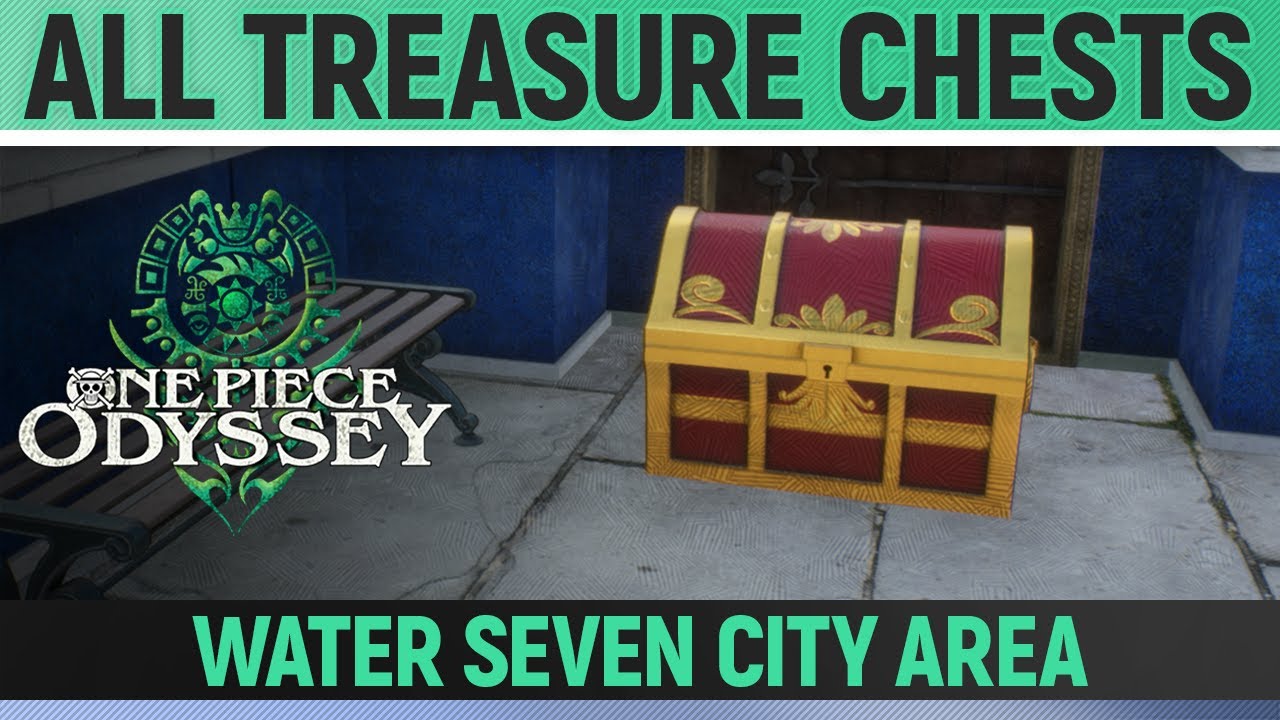 One Piece Odyssey - All Treasure Chests - Water Seven City Area 🏆 - YouTube