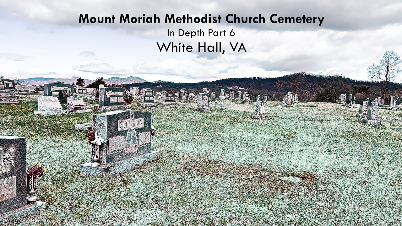 Mount Moriah Methodist Church Cemetery - In Depth Part 6 - White Hall ...
