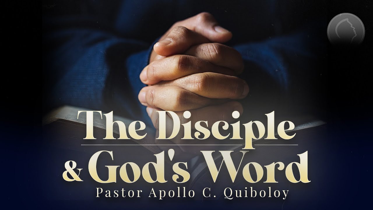 ACQ CLASSICS: The Disciple and God's Word • Pastor Apollo C Quiboloy ...